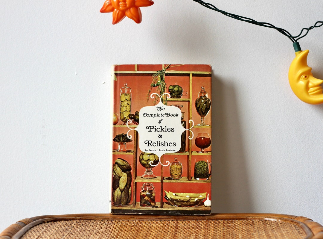 1965 the Complete Book of Pickles and Relishes, Pickling Cookbook - Etsy