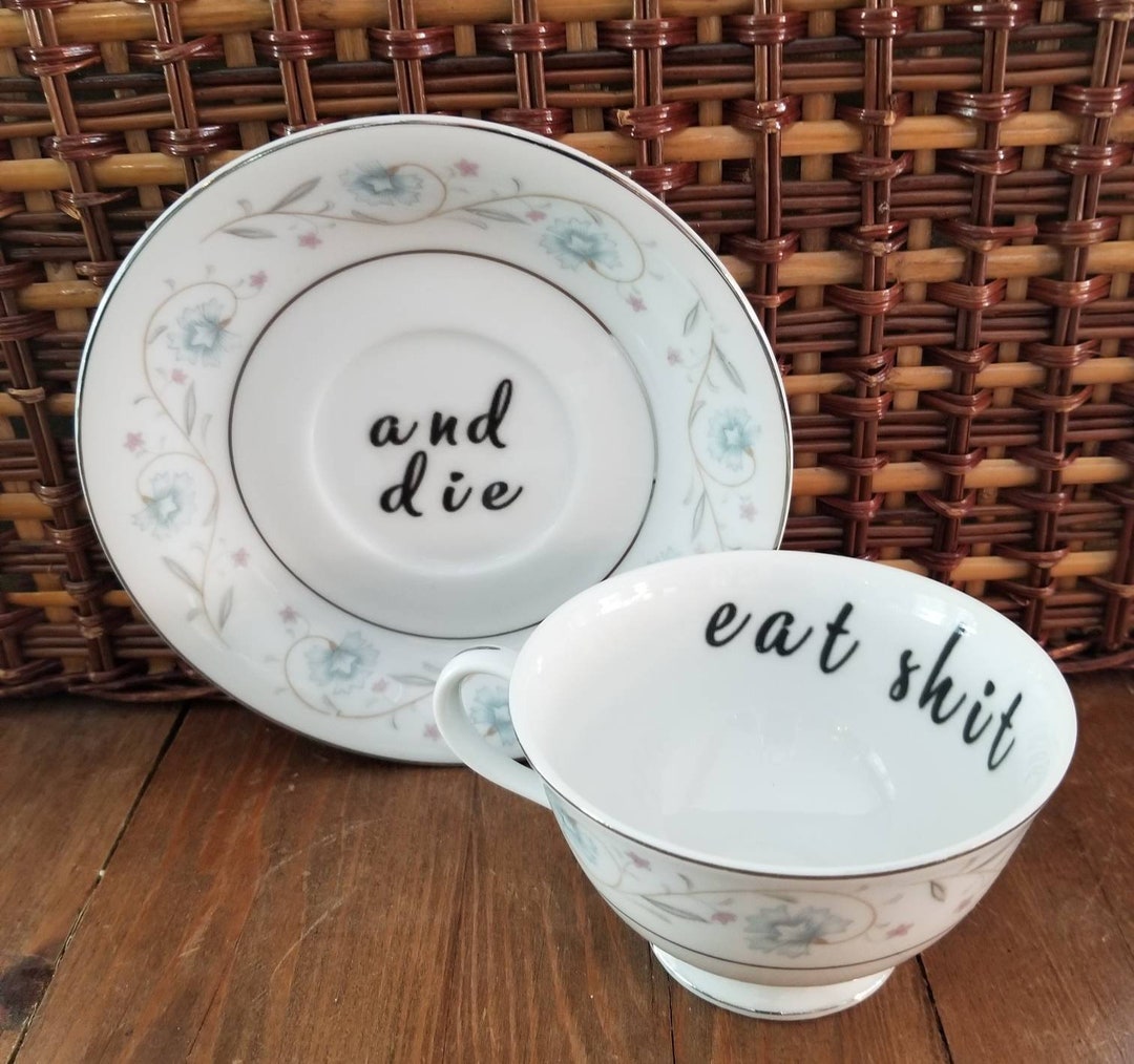 Eat Shit and Die Sweary China Tea Cup, Inappropriate Vintage Tea Cup ...
