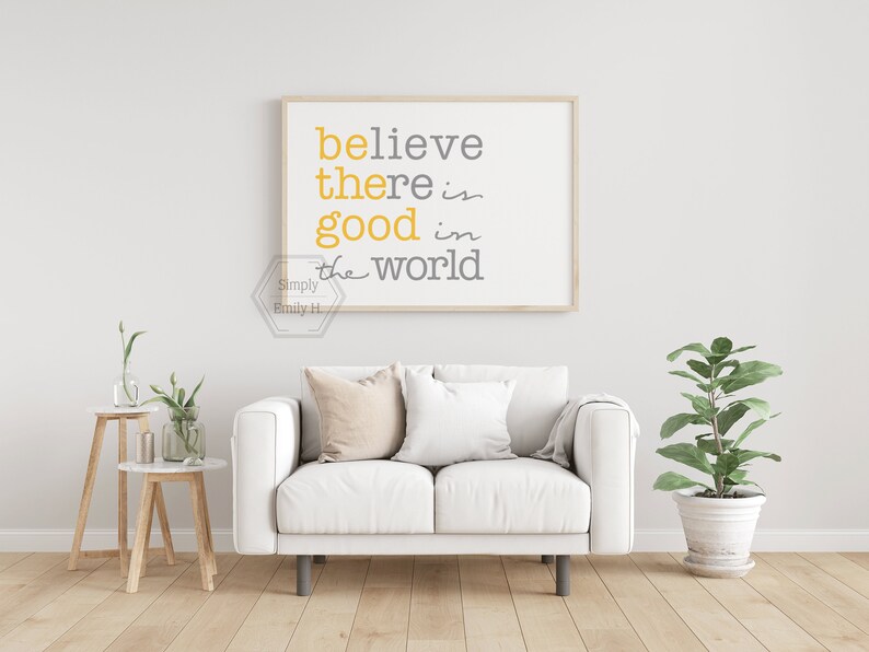 PRINTABLE Believe There is Good in the World 5x7 8x10 - Etsy