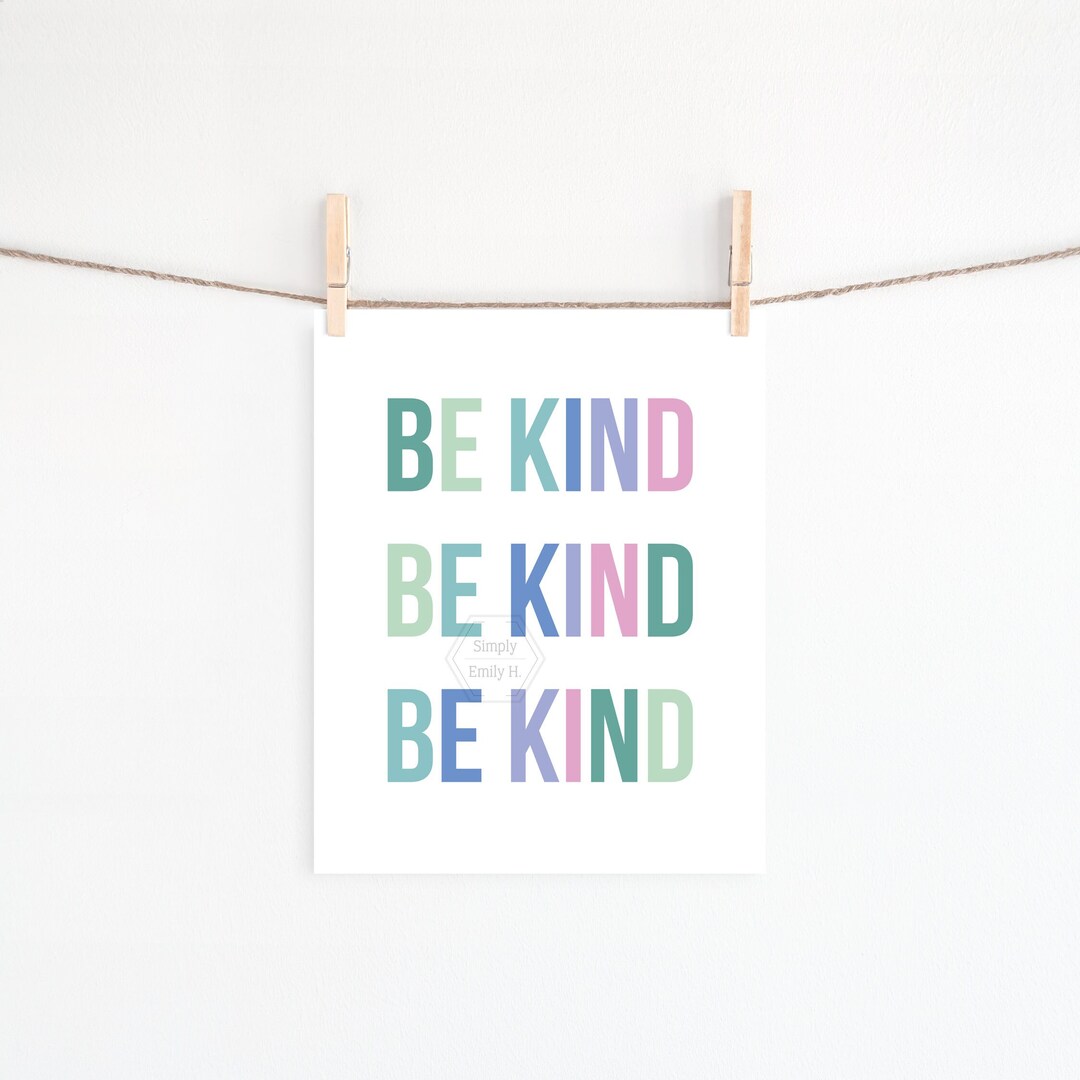 PRINTABLE Be Kind, Be Kind, Be Kind- 5x7, 8x10, 11x14, 16x20, 18x24 ...