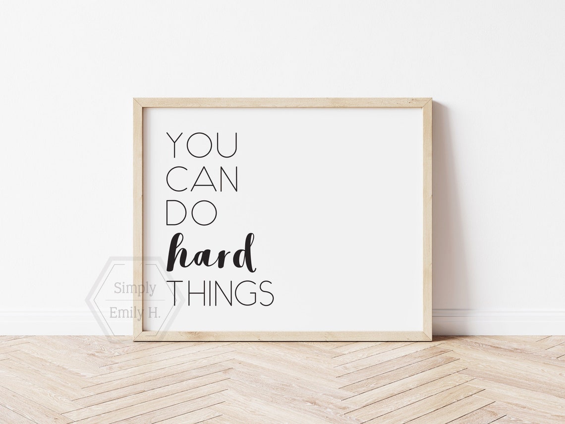 PRINTABLE You Can Do Hard Things 5x7 8x10 11x14 16x20 - Etsy