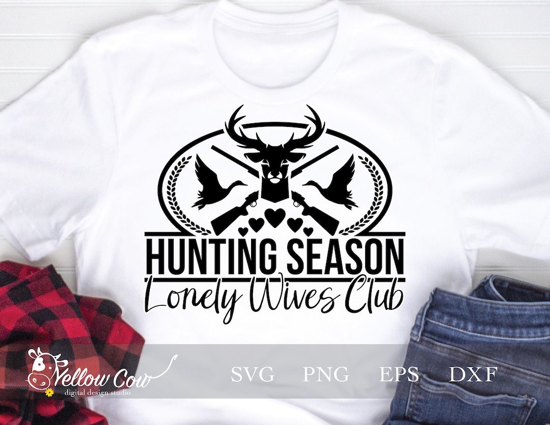 Hunting Widow SVG, Hunting Season Widow SVG, Lonely Wives Club, Deer ...