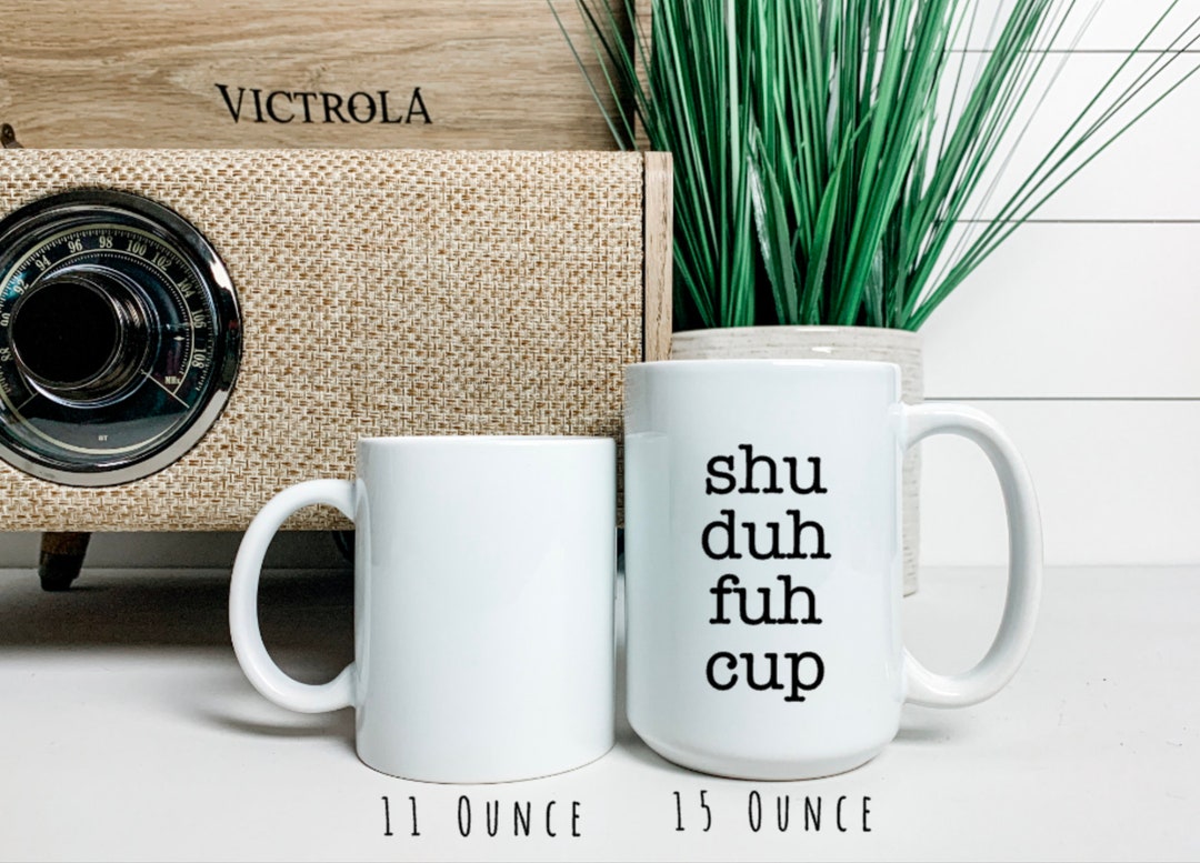 Shu Duh Fuh Cup Ceramic Mug, Adult Humor Ceramic Mug, 11 Ounce Mug, 15 ...