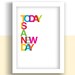 Today is a New Day Typography Print, Digital Colorful Art, Rainbow ...