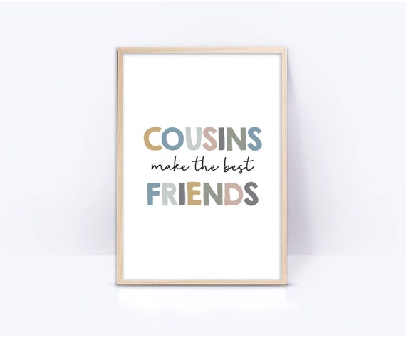 Cousins Make the Best Friends Printable Wall Art Playroom | Etsy