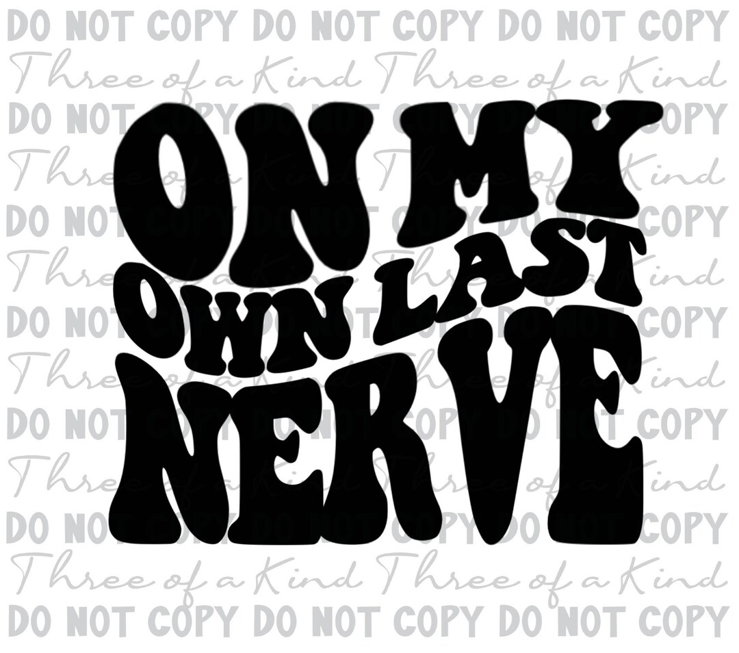 On My Own Last Nerve Instant Download for Cutting Machines and ...