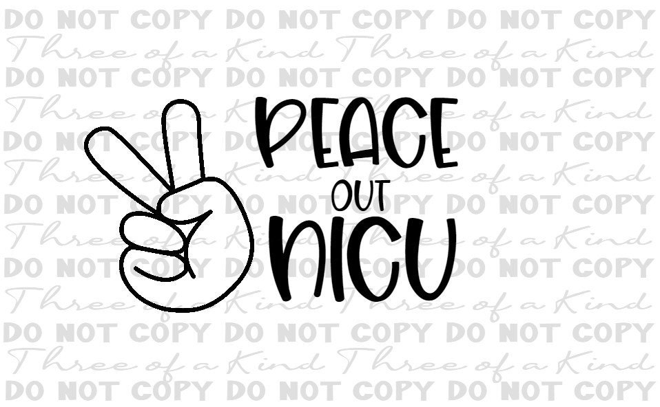 Peace Out NICU, NICU Graduate Instant Download Svg and Png for Cutting ...