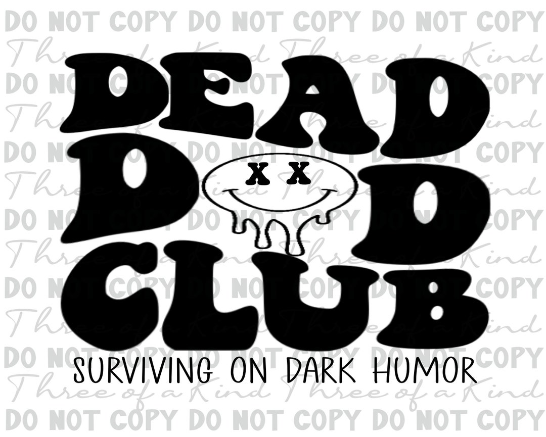 Dead Dad Club Dark Humor Design. Available in SVG and PNG. Great for ...
