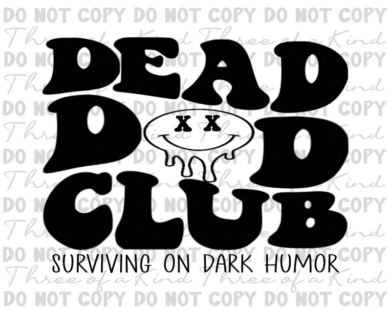 Dead Dad Club Dark Humor Design. Available in SVG and PNG. Great for Cutting Machine or ...