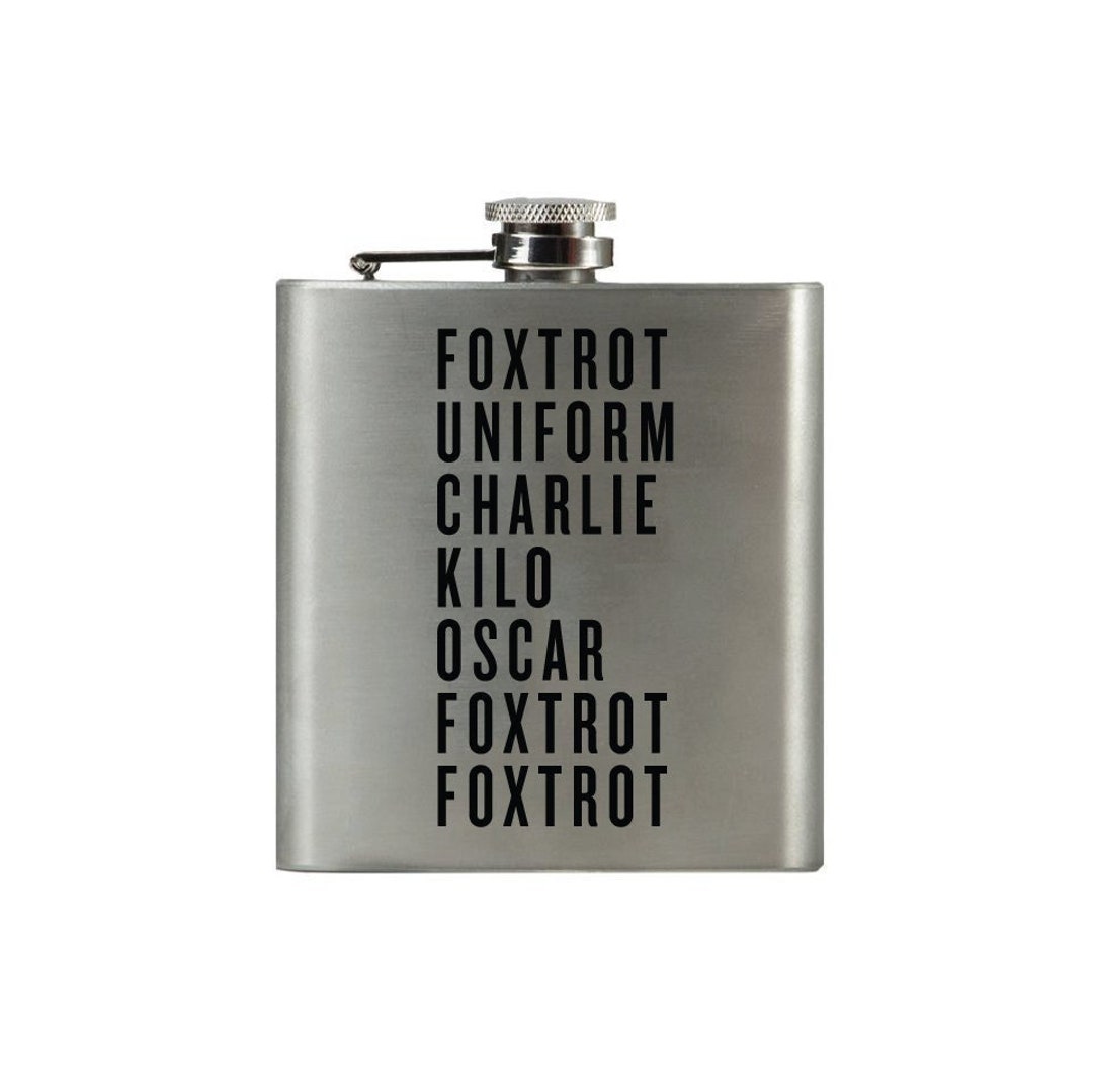Foxtrot Uniform Charlie Kilo Oscar Foxtrot Foxtrot Flask | Damn Fine Hip Flask | 6oz Stainless ...