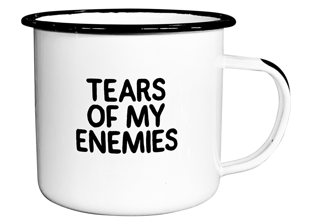 TEARS of MY ENEMIES Enamel Campfire Mug Unique Mug, Snarky Gift, Funny ...