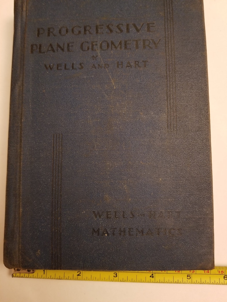 Progressive Plane Geometry by Wells and Hart, Published by D. C. Heath ...