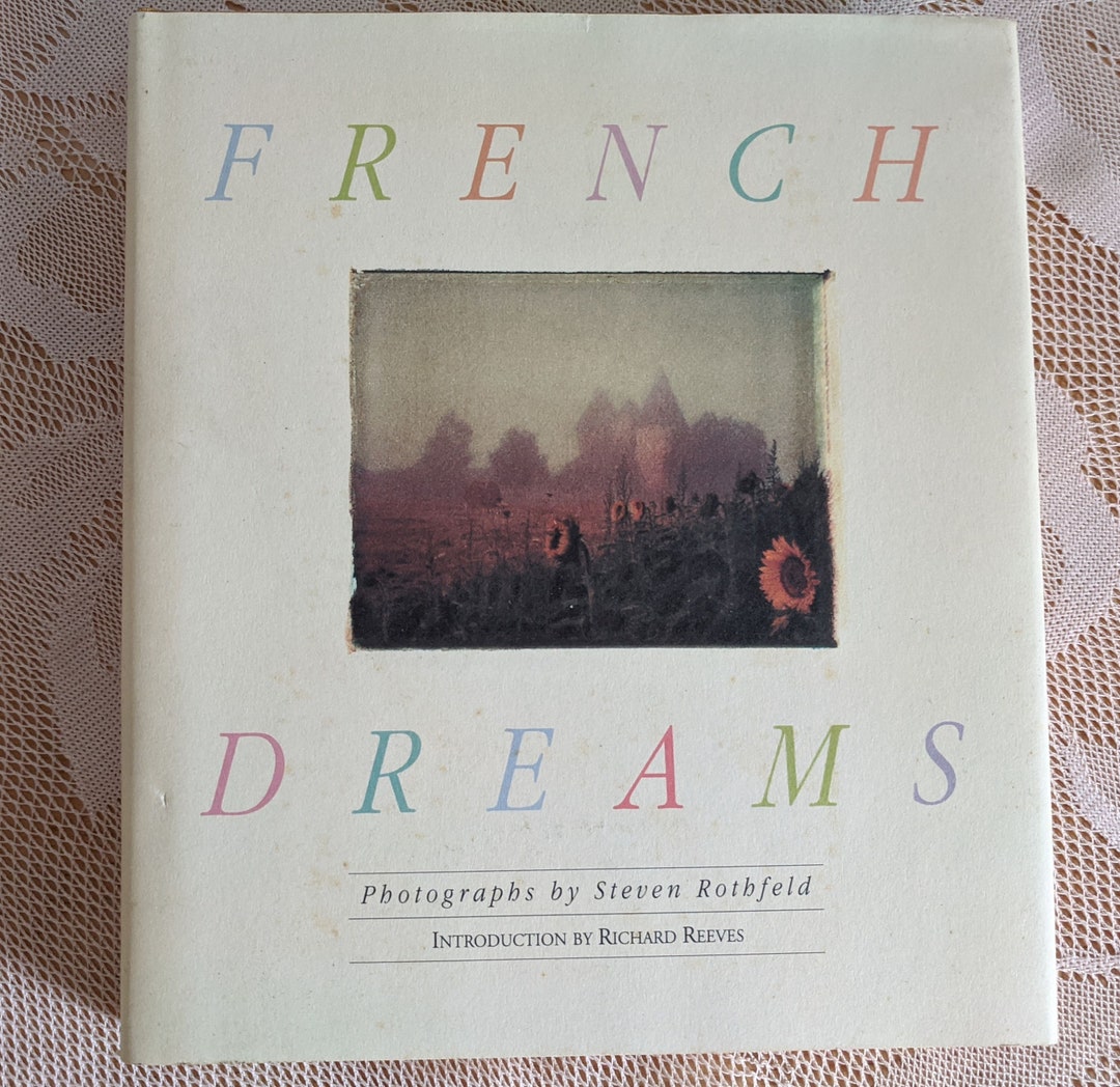 French Dreams Photography by Steven Rothfeld, Published by Workman ...