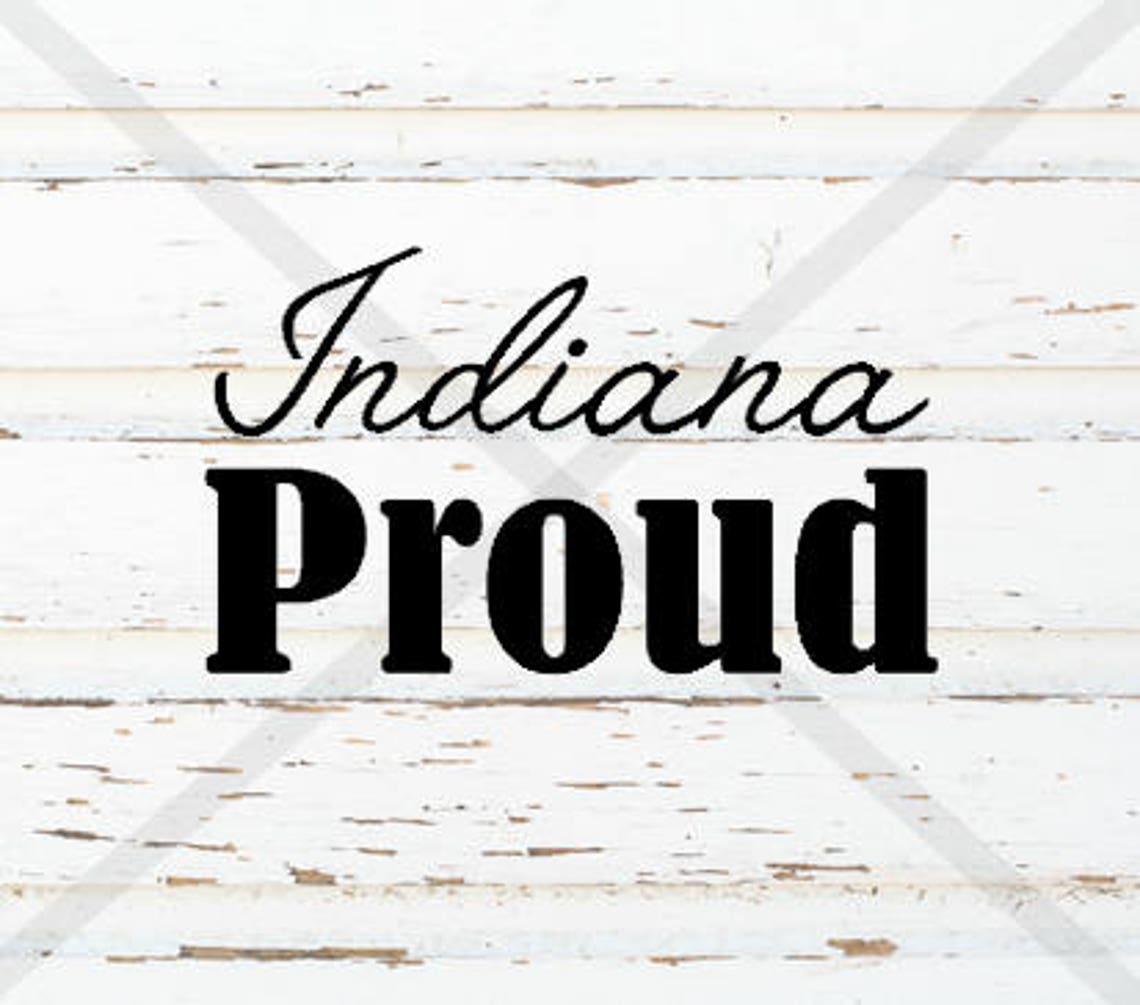 Indiana Proud SVG Inspirational Cut File Hoosier Pride SVG - Etsy