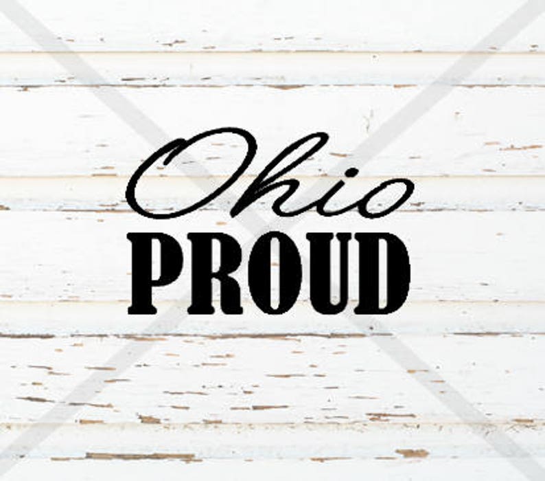 Ohio Proud SVG, Inspirational Cut File, Buckeye Pride SVG, Shirt Cut ...