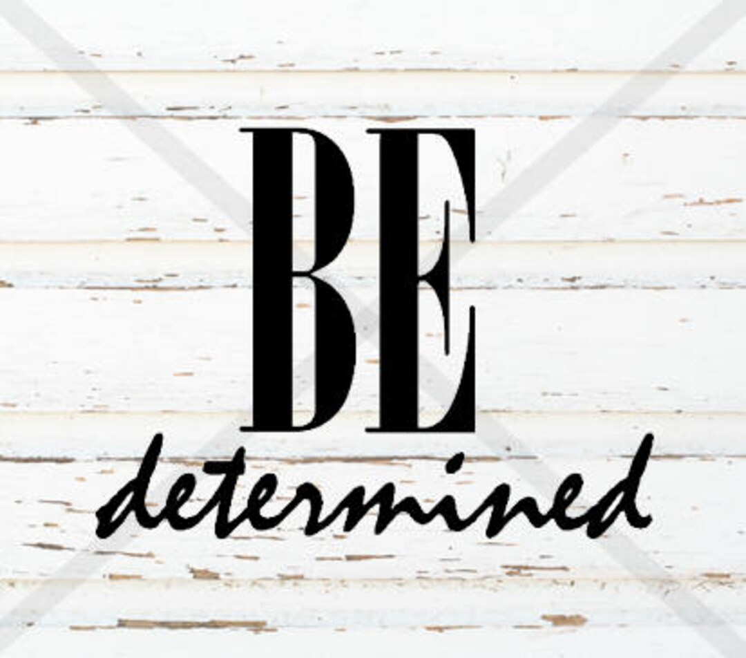 Be Determined SVG, Inspirational Cut File, Fitness SVG, Shirt Cut File ...