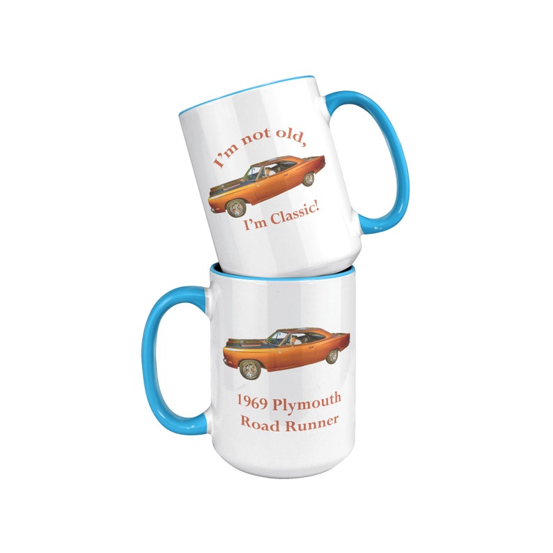 1969 Plymouth Road Runner, 15 Oz Mug, I'm Not Old I'm Classic Mug, Beep ...