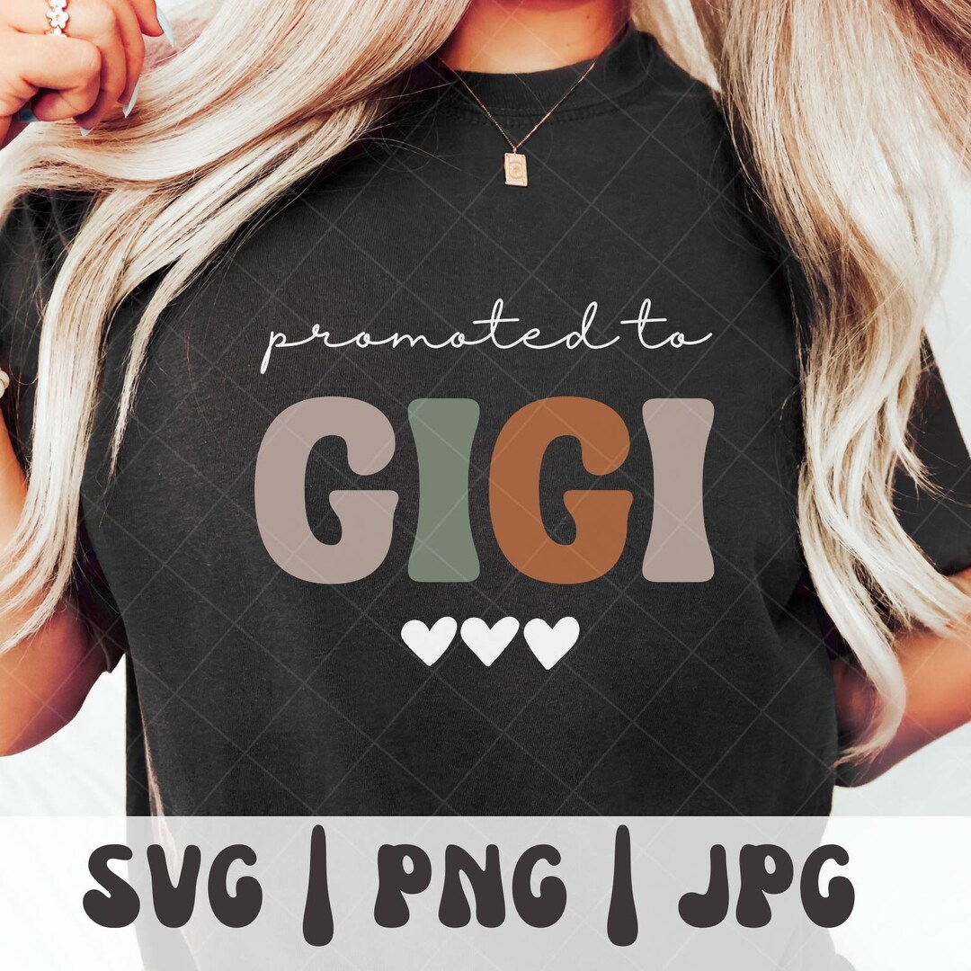 Gigi SVG, Gigi PNG, Promoted to Gigi SVG, Gigi Sweatshirt Svg, Gigi ...