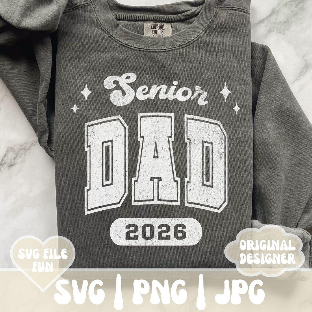 Senior Dad 2026 SVG, Senior Dad PNG, Class of 2026 SVG, Distressed ...