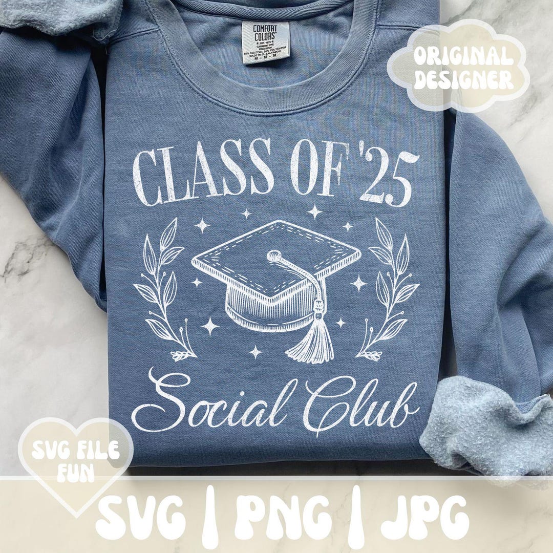 Class of 25 Social Club SVG, Class of 2025 SVG, Senior 2025 Svg Cut ...