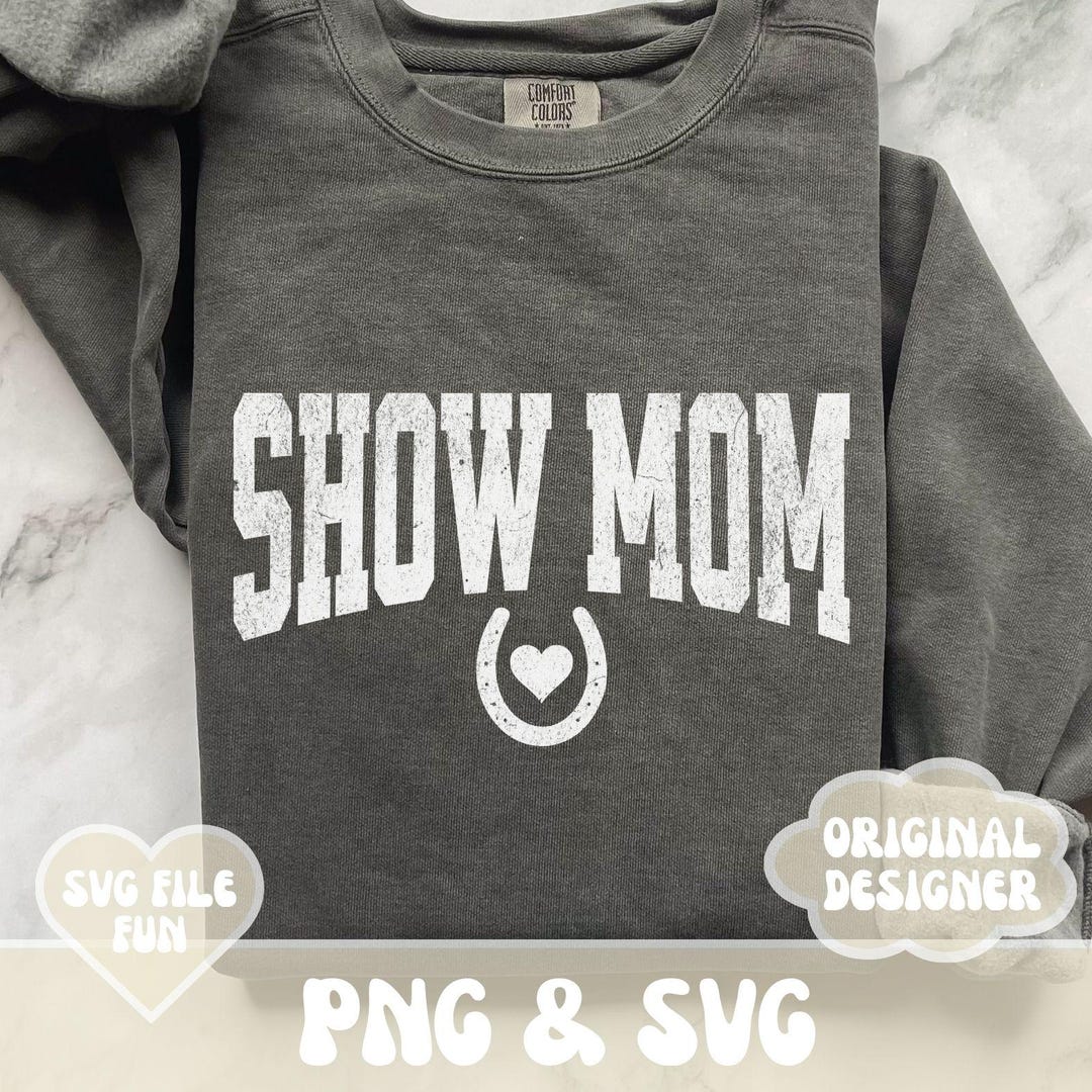 Show Mom SVG, Show Mom PNG, Equestrian Mom SVG, Show Barn Mama, Horse ...