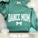 Dance Mom SVG Files, Dance Team Mom PNG, Ballet Mom Svg, Dance Comp Svg ...