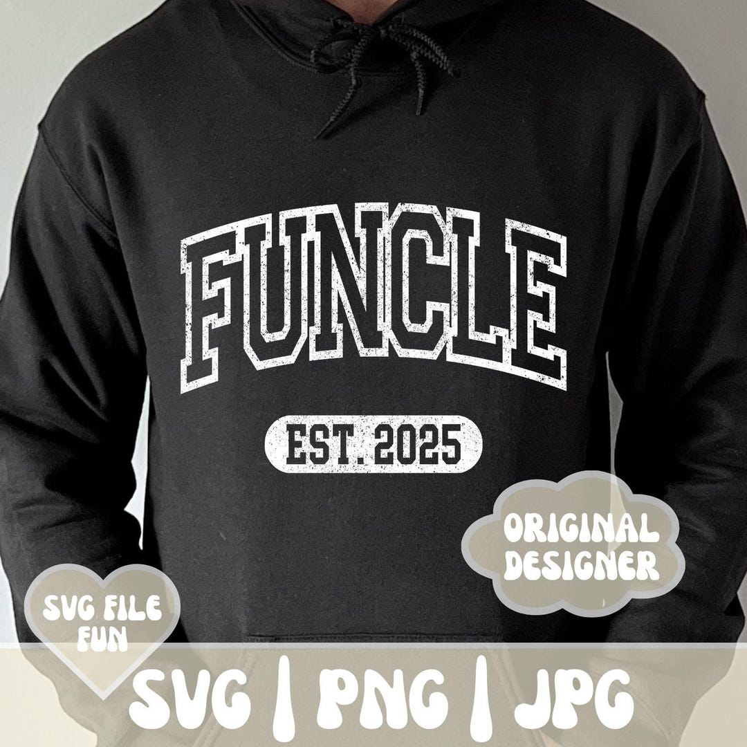 Funcle SVG, Fun Uncle, Funcle Est 2025 PNG, Uncle Svg, Uncle Clipart ...