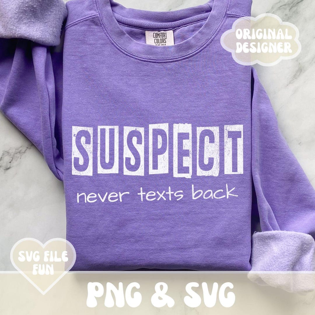 Suspect SVG, Suspect PNG, Suspect Claims SVG, Suspect Never Texts Back ...