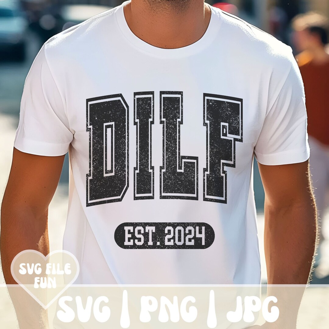 DILF Svg, New Dad Svg, First Time Dad Svg, Expecting Dad Svg, Dad Est 2024, DILF Png, DILF Est ...