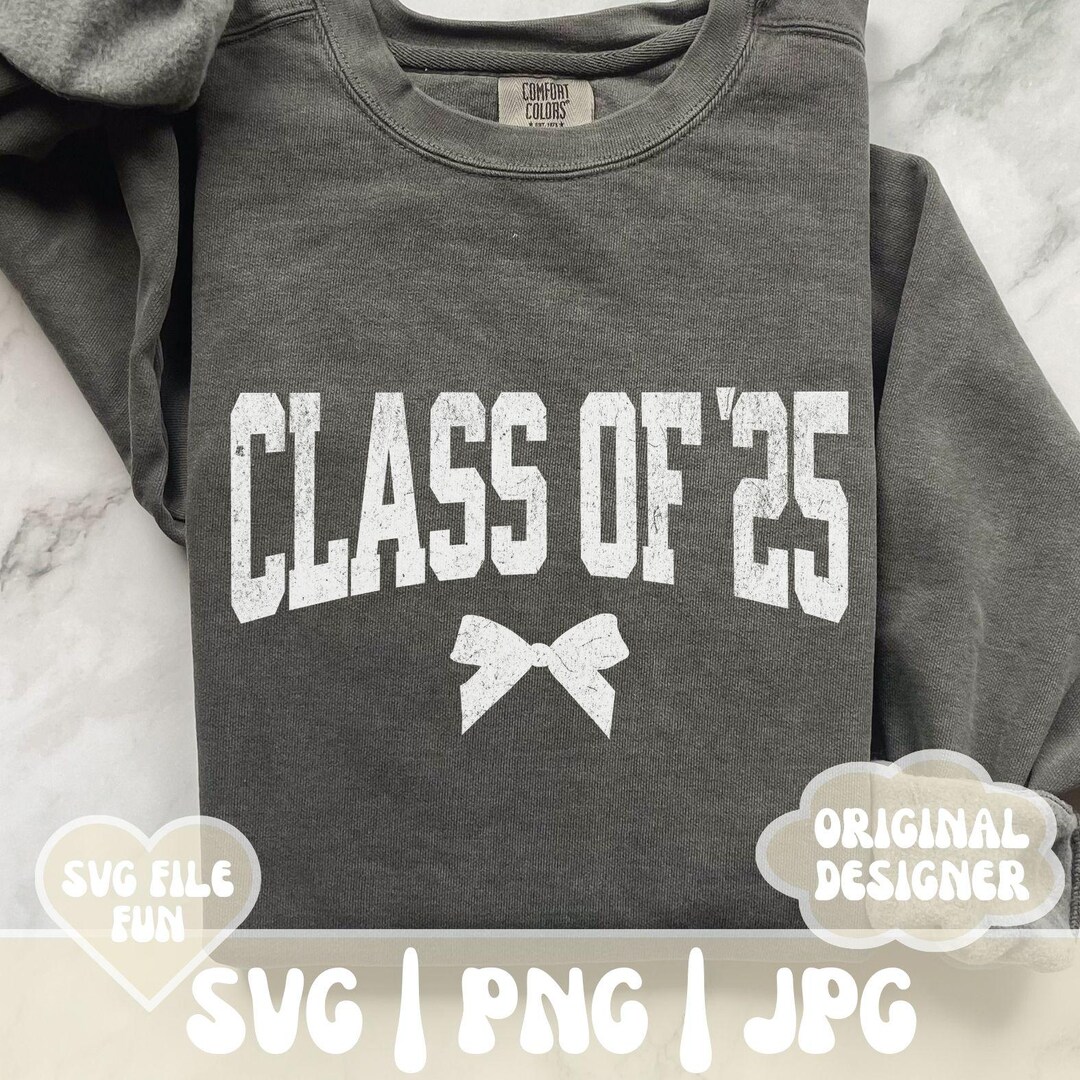 Class of 25 Bow SVG, Class of 2025 SVG, Senior 2025 Svg Cut File ...