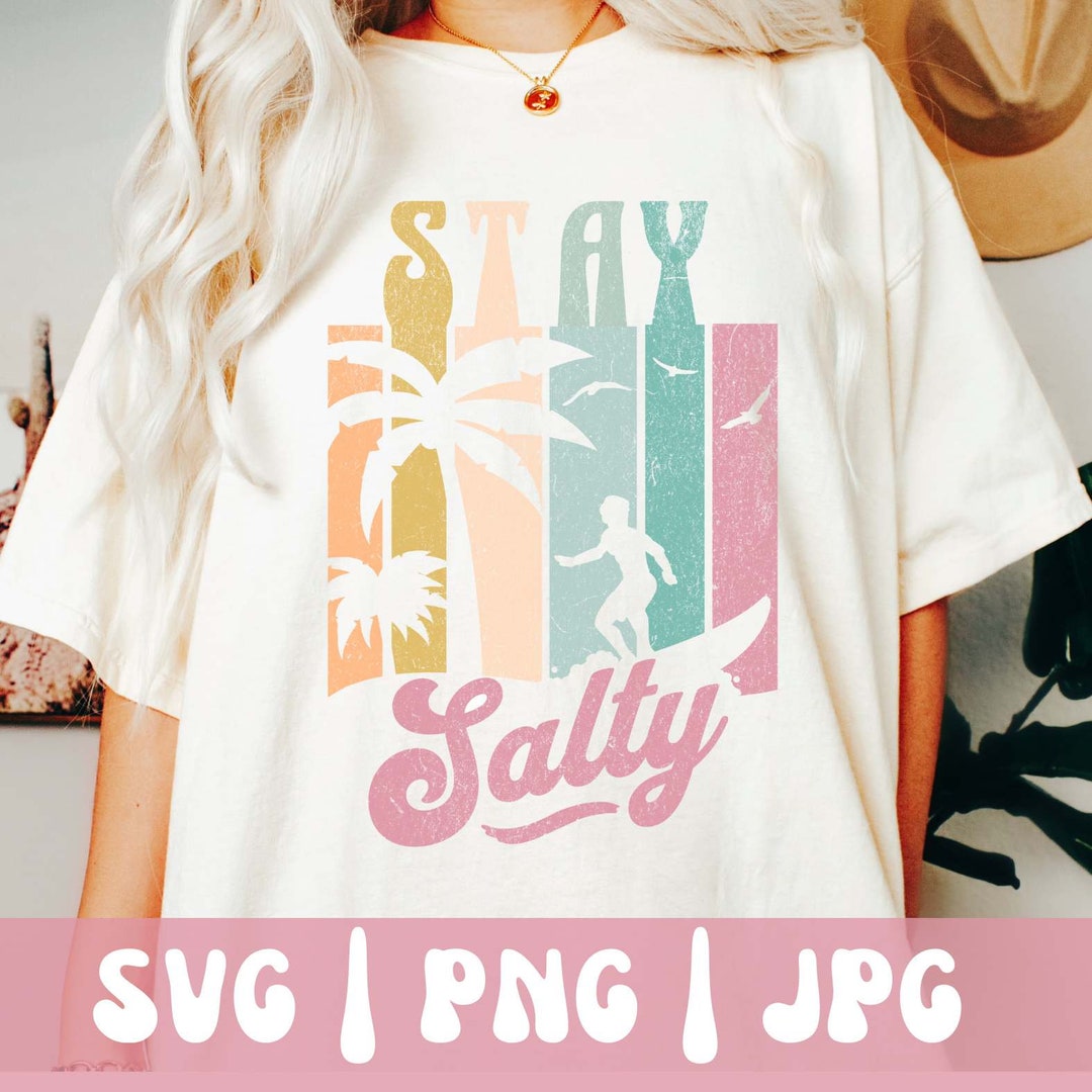 Stay Salty SVG, Stay Salty PNG, Be Salty SVG, Feeling a Lil Salty Svg ...