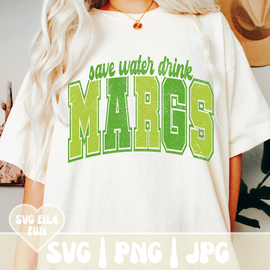 Save Water Drink Margs SVG, Margaritas SVG, Margs Png, Distressed ...
