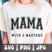 Masters Degree SVG, Mama With a Masters Degree PNG, Graduate Svg ...