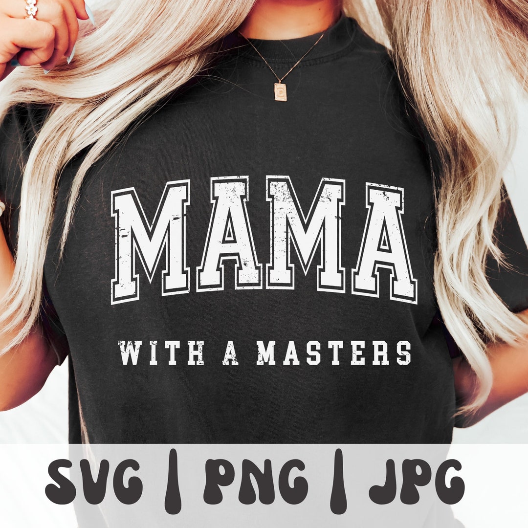 Masters Degree SVG, Mama With a Masters Degree PNG, Graduate Svg ...