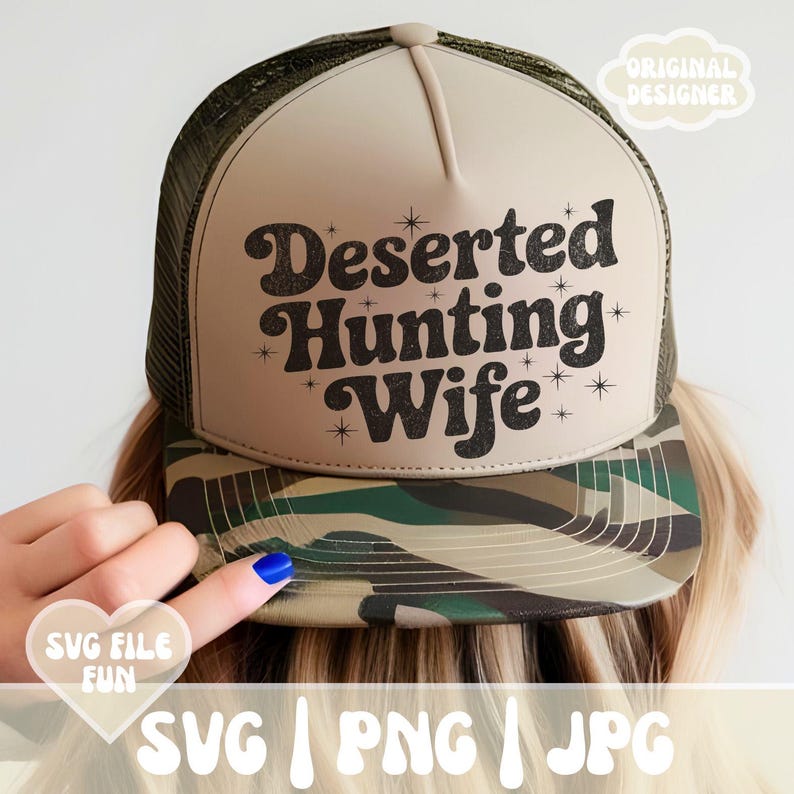 Deserted Hunting Wife SVG, Hunter Wife SVG PNG, Funny Deer Hunting ...