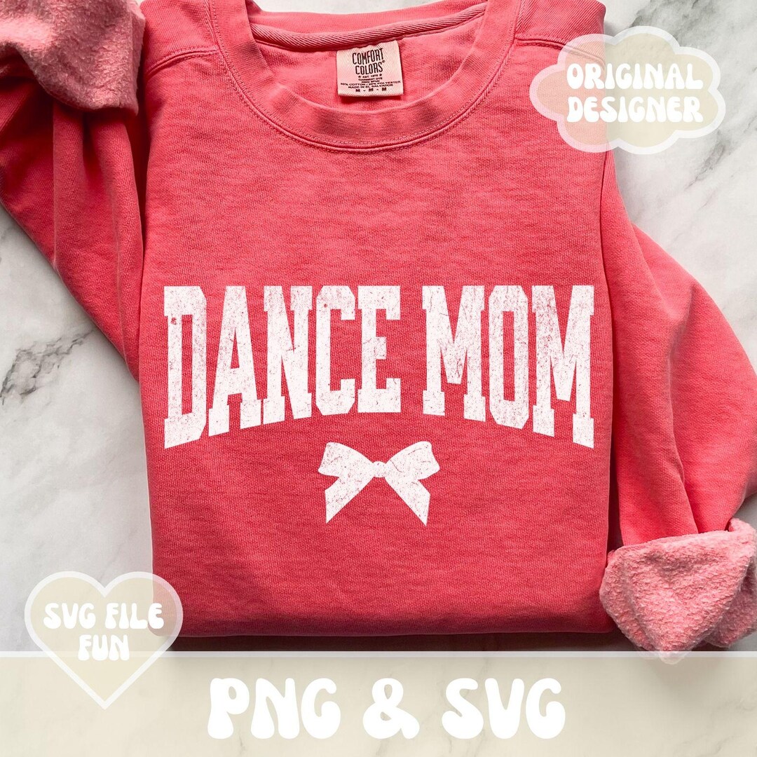 Dance Mom SVG Files, Dance Team Mom PNG, Ballet Mom Svg, Dance Comp Svg ...