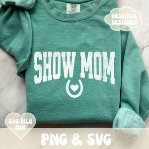 Show Mom SVG, Show Mom PNG, Equestrian Mom SVG, Show Barn Mama, Horse ...