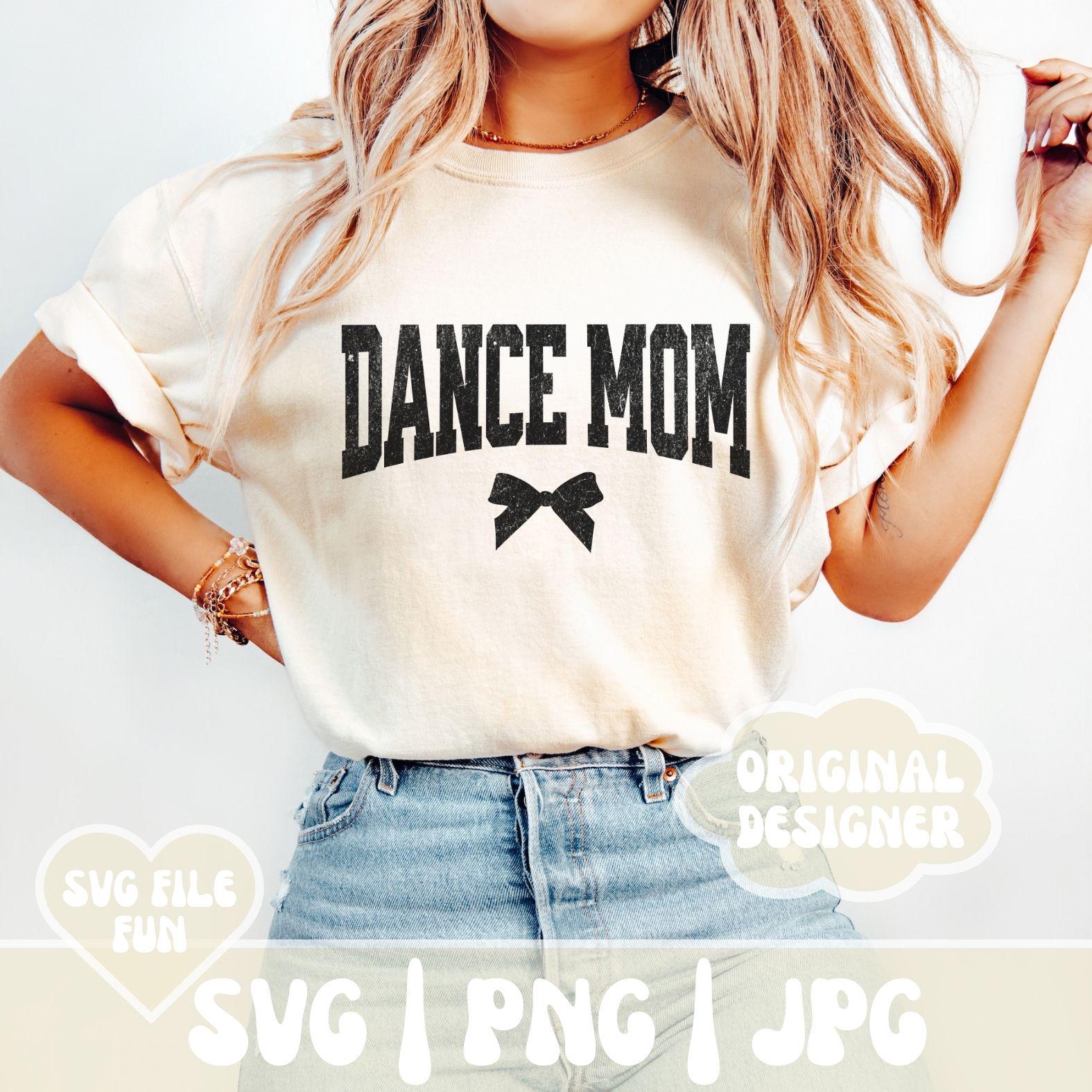 Dance Mom SVG Files, Dance Team Mom PNG, Ballet Mom Svg, Dance Comp Svg ...
