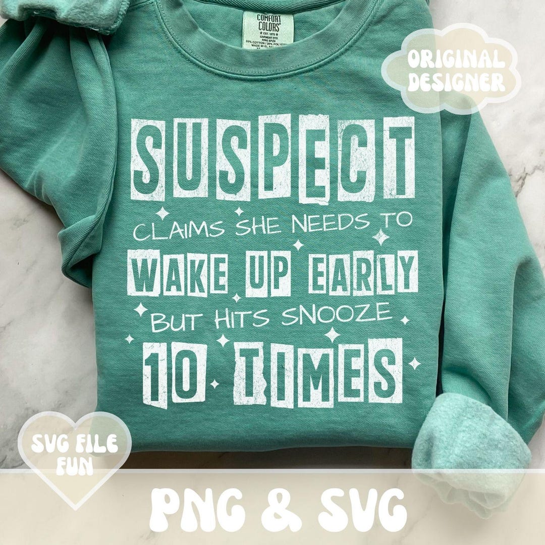 Suspect SVG, Suspect PNG, Suspect Claims She Needs to Wake up Early but ...