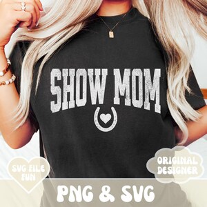 Show Mom SVG, Show Mom PNG, Equestrian Mom SVG, Show Barn Mama, Horse ...