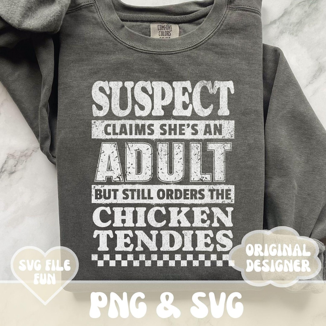 Suspect SVG, Suspect PNG, Suspect Claims SVG, Chicken Tenders Svg ...