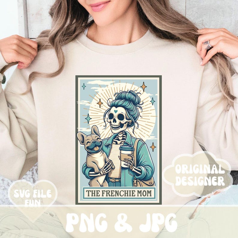 French Bulldog Mom Shirt PNG, the Frenchie Mom Skeleton Tarot Card PNG ...