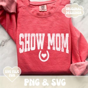 Show Mom SVG, Show Mom PNG, Equestrian Mom SVG, Show Barn Mama, Horse ...