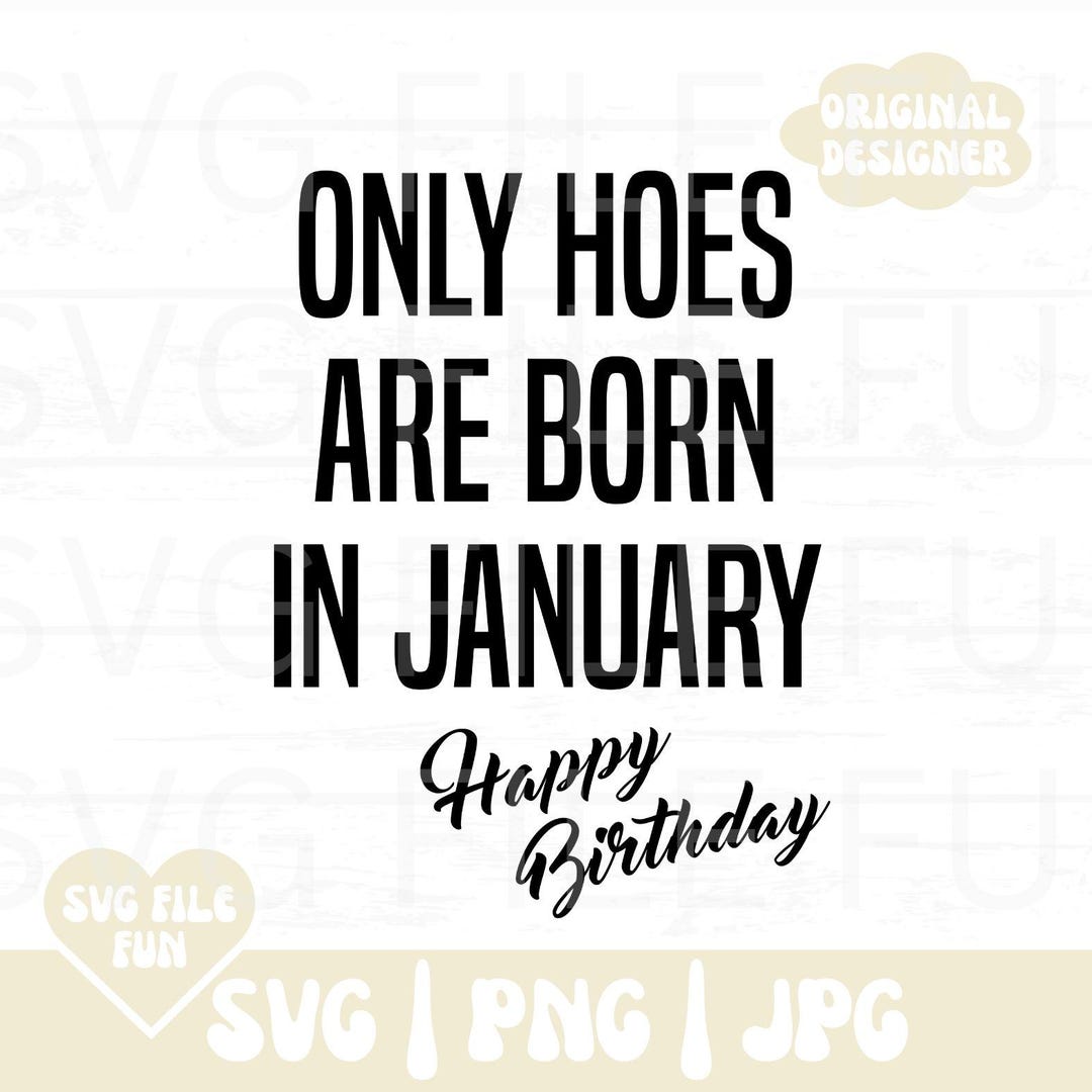 January Birthday SVG, Funny January Birthday PNG, January Birthday ...