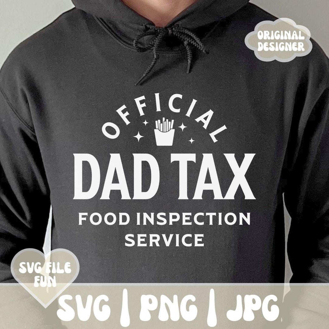 Dad Tax Food Inspection Service SVG PNG Shirt Design, Funny Dad SVG Cut ...