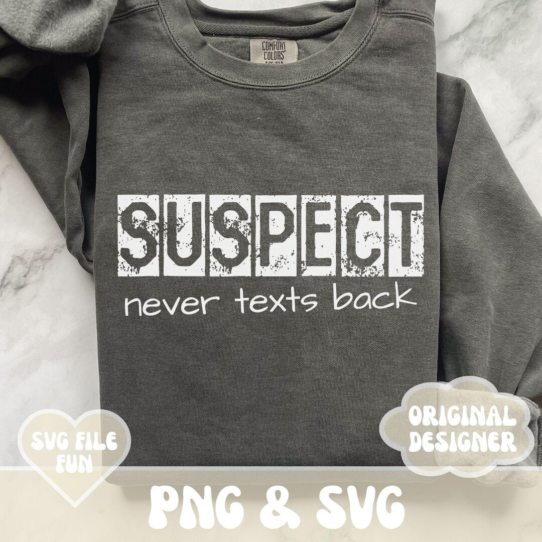 Suspect PNG File, Suspect Claims PNG, Suspect Never Texts Back PNG ...