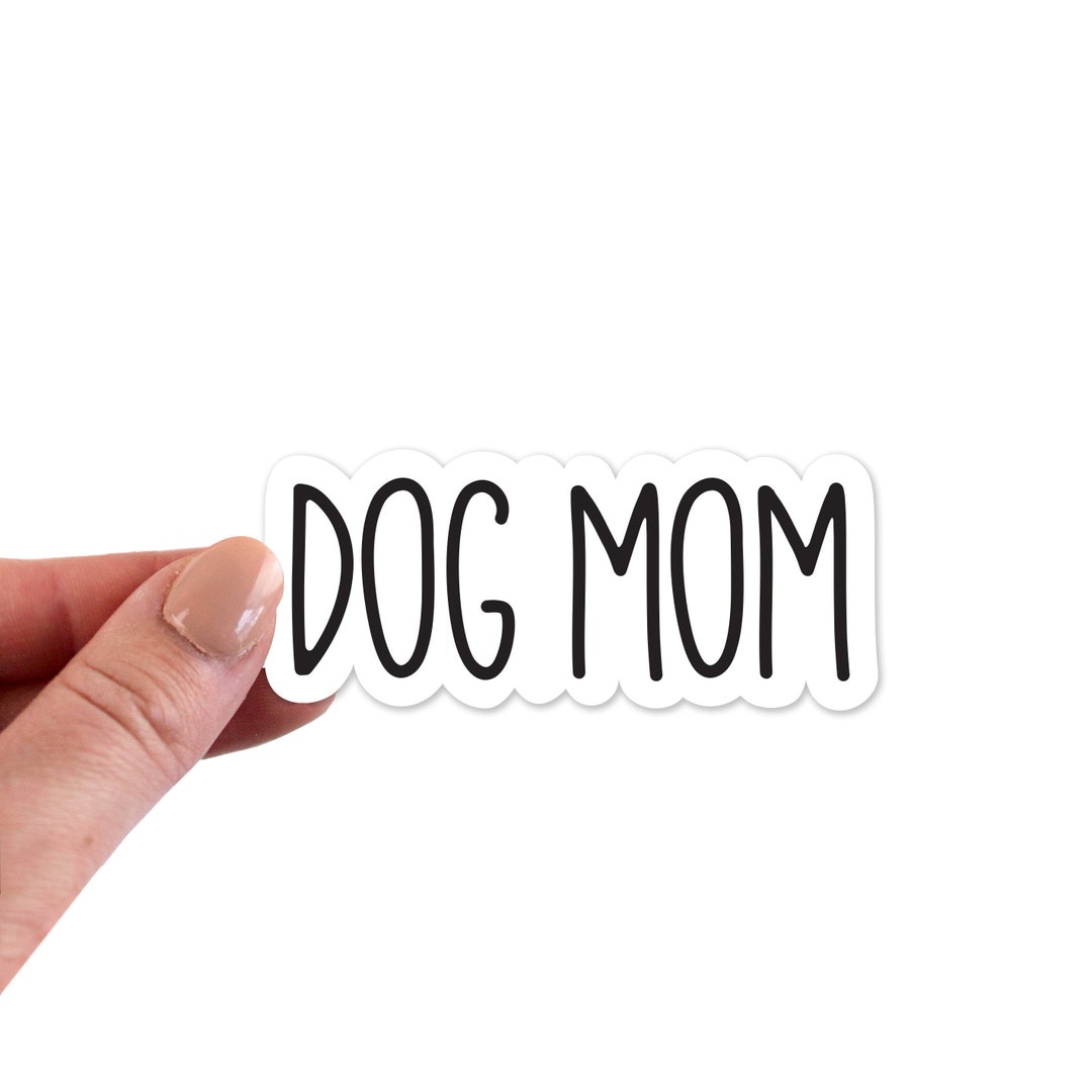 Dog Mom Stickers, Dog Mom Sticker, Dog Mom Laptop Sticker, Dog Mom ...