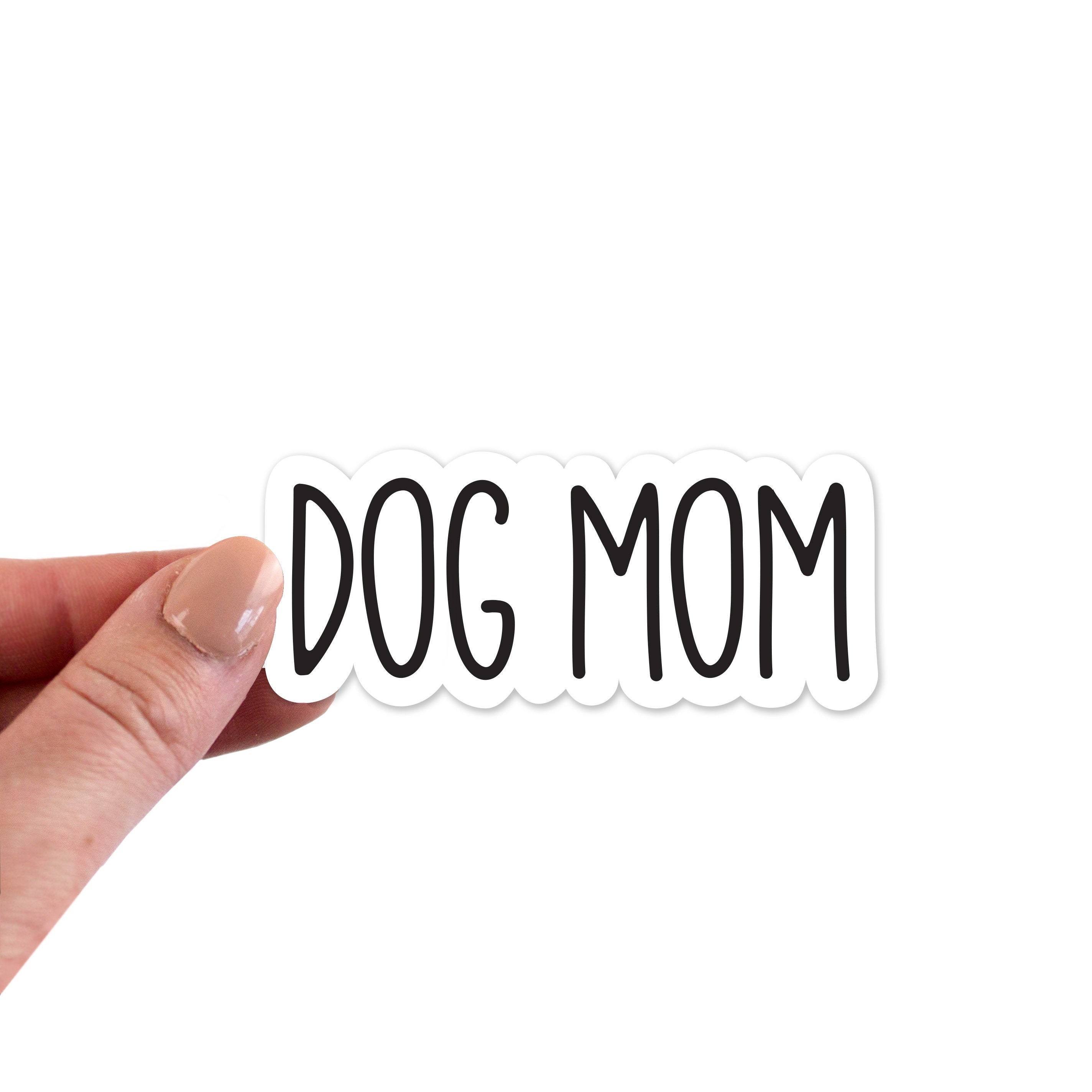 Dog Mom Stickers, Dog Mom Sticker, Dog Mom Laptop Sticker, Dog Mom ...