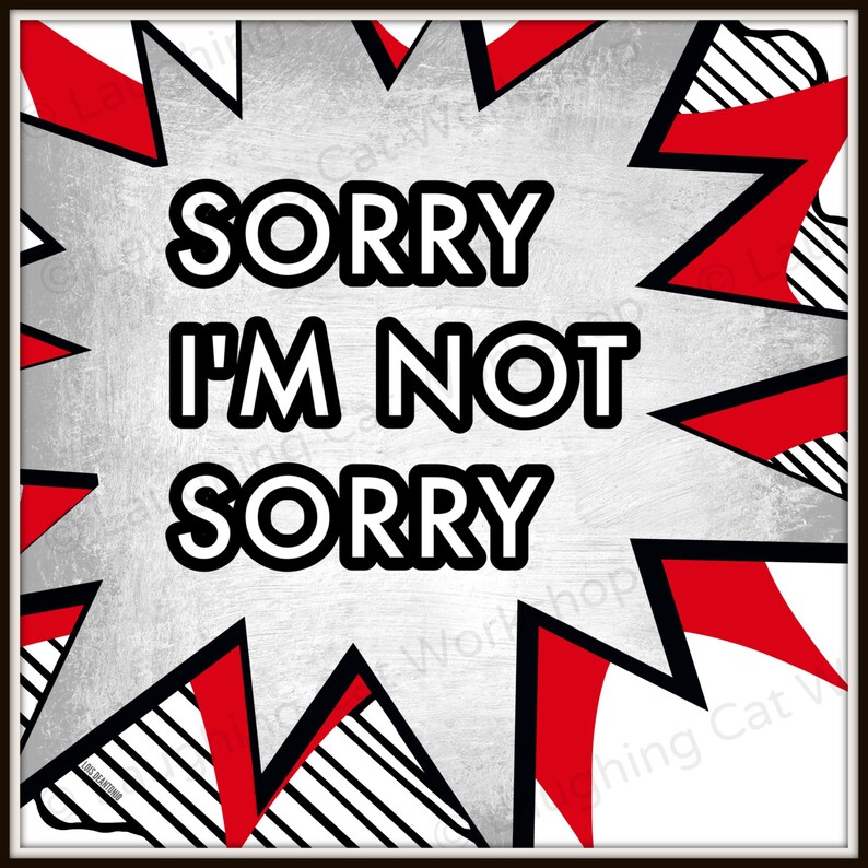 Funny Quote Print Sorry I'm Not Sorry Poster Joke Art Hipster Teen Boy ...