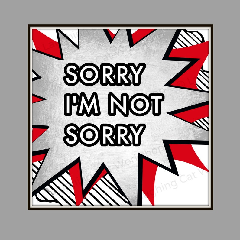 Funny Quote Print Sorry I'm Not Sorry Poster Joke Art Hipster Teen Boy ...